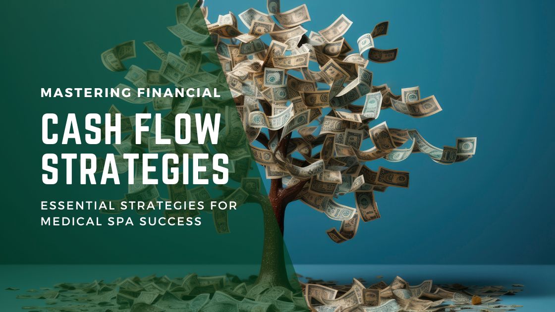 Cash Flow For Strategies for Medical Spa Success